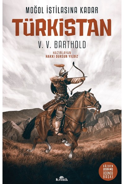 Moğol İstilasına Kadar Türkistan (Ciltli) - Vasilij Vladimiroviç Barthold Moğol İstilasına Kadar Türkistan (Ciltli) - Vasilij Vladimiroviç Barthold