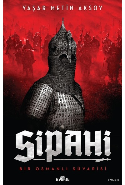 Sipahi :Bir Osmanlı Sipahisi Sipahi :Bir Osmanlı Sipahisi