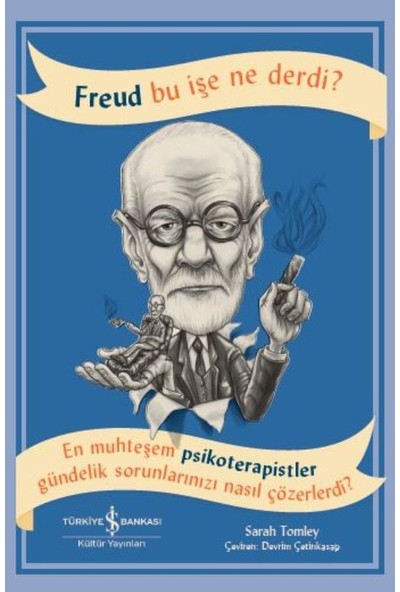 Freud Bu İşe Ne Derdi? Freud Bu İşe Ne Derdi?