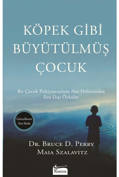 Köpek Gibi Büyütülmüş Çocuk - Bruce D. Perry