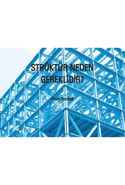 Strüktür Neden Gereklidir? Strüktür Neden Gereklidir?