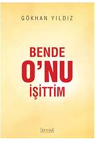 Bende O’nu İşittim