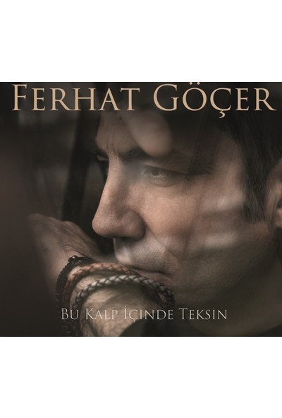 Bu Kalp İçinde Teksin :Ferhat Göçer Bu Kalp İçinde Teksin :Ferhat Göçer