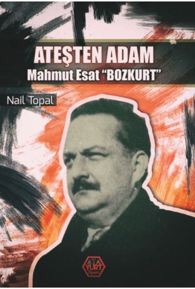 Ateşten Adam Mahmut Esat “Bozkurt”
