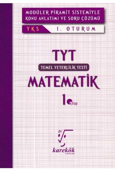 Karekök Yayınları TYT (YKS1) Matematik 1.Kitap(1.Oturum) Karekök Yayınları TYT (YKS1) Matematik 1.Kitap(1.Oturum)