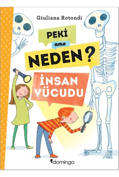 Peki Ama Neden?İnsan Vücudu Peki Ama Neden?İnsan Vücudu