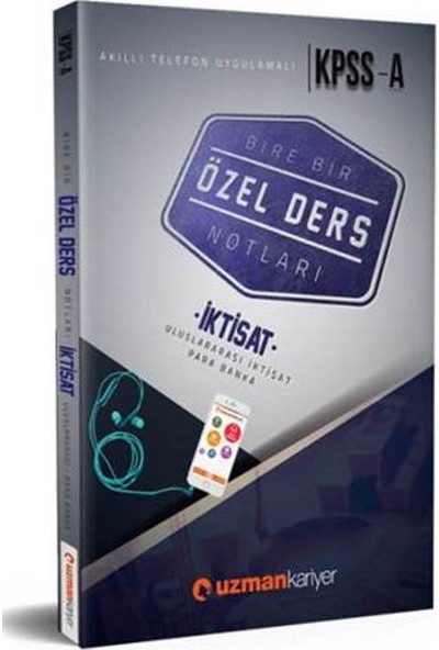 Uzman Kariyer 2018 Kpss-A İktisat (Para Banka-Uluslararası) Özel Ders Notları (Akıllı Tel.Uygulamal) Uzman Kariyer 2018 Kpss-A İktisat (Para Banka-Uluslararası) Özel Ders Notları (Akıllı Tel.Uygulamal)