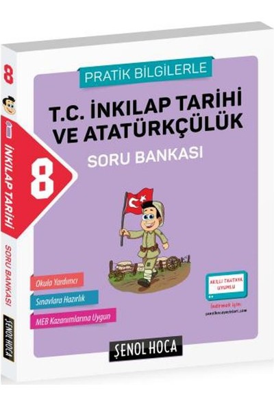 Şenol Hoca 8. Sınıf T.C. İnkılap Tarihi Ve Atatürkçülük Soru Bankası (Pratik Bilgilerle) Şenol Hoca 8. Sınıf T.C. İnkılap Tarihi Ve Atatürkçülük Soru Bankası (Pratik Bilgilerle)
