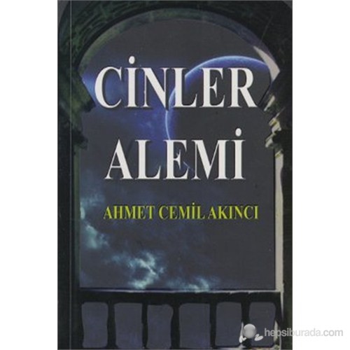 Cinler Alemi-Ahmet Cemil Akıncı Kitabı ve Fiyatı - Hepsiburada