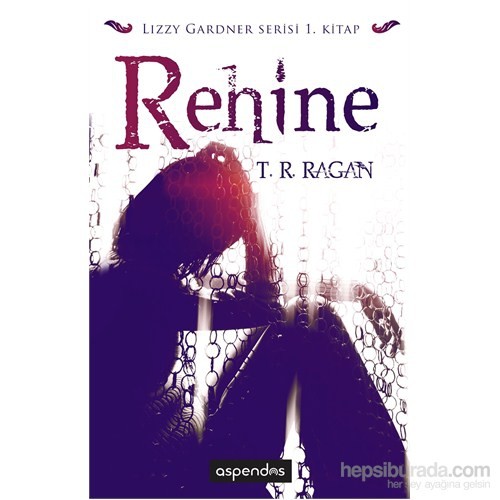 Rehine Lizzy Gardner Serisi1.Kitap - T. R. Ragan Kitabı ve Fiyatı