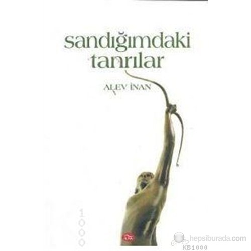 Sandığımdaki Tanrılar-Alev İnan Kitabı ve Fiyatı - Hepsiburada