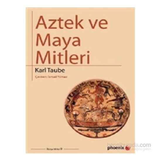 Aztek Ve Maya Mitleri-Karl Taube Kitabı ve Fiyatı - Hepsiburada