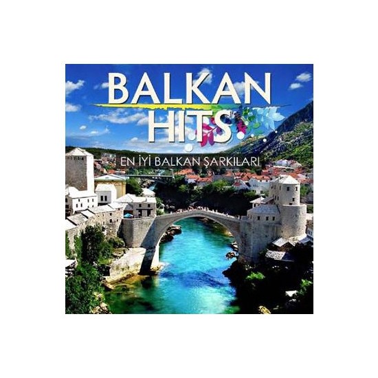 Balkan Hits - En İyi Balkan Şarkıları Fiyatı - Taksit Seçenekleri