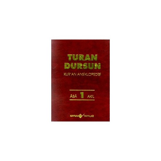 Kur'An Ansiklopedisi Cilt: 1 Aba-Akıl (Ciltli)-Turan Dursun Kitabı