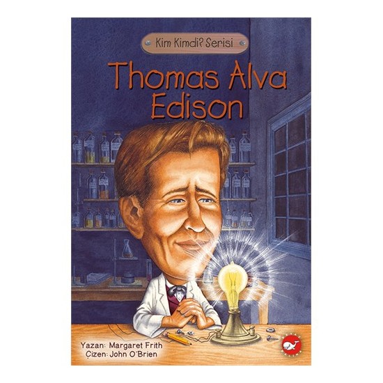 Kim Kimdi Serisi: Thomas Alva Edison - Margaret Frith Kitabı