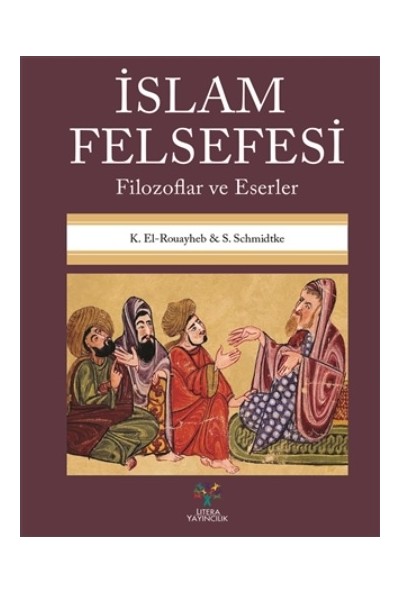 İslam Felsefesi Filozoflar ve Eserler - K.el-Rouayhep & S. Schmidtke İslam Felsefesi Filozoflar ve Eserler - K.el-Rouayhep & S. Schmidtke