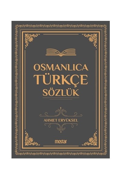 Osmanlıca Türkçe Sözlük - Ahmet Eryüksel Osmanlıca Türkçe Sözlük - Ahmet Eryüksel