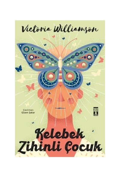 Kelebek Zihinli Çocuk - Victoria Williamson Kelebek Zihinli Çocuk - Victoria Williamson