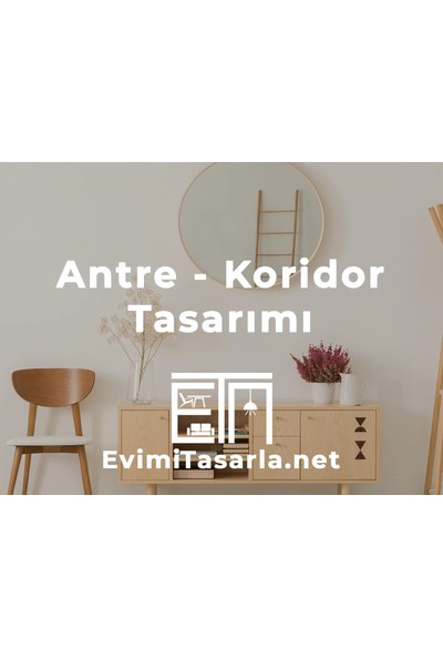 Evimitasarla Antre / Koridor Tasarımı Paketi