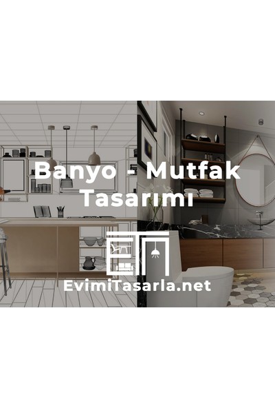 Evimitasarla Banyo / Mutfak Tasarımı Paketi