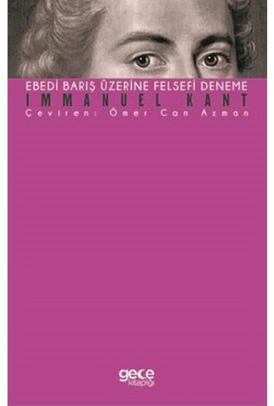 Ebedi Barış Üzerine Felsefi Deneme - Immanuel Kant Ebedi Barış Üzerine Felsefi Deneme - Immanuel Kant