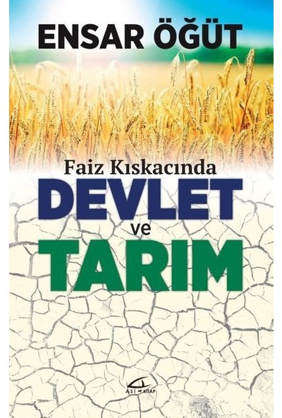 Faiz Kıskancında Devlet ve Tarım - Ensar Öğüt Faiz Kıskancında Devlet ve Tarım - Ensar Öğüt