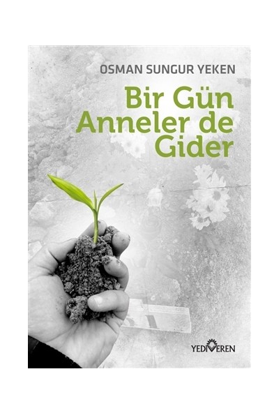 Bir Gün Anneler De Gider - Osman Sungur Yeken Bir Gün Anneler De Gider - Osman Sungur Yeken