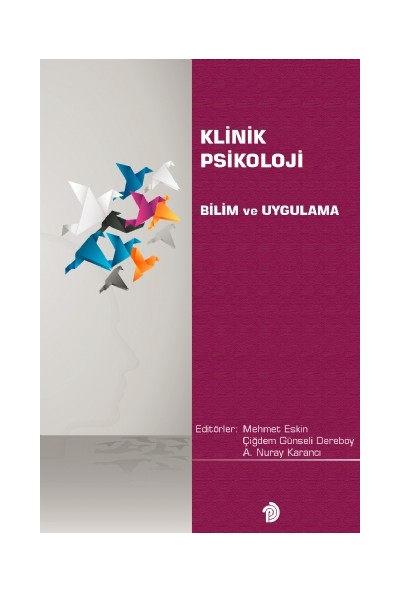 Klinik Psikoloji Bilim ve Uygulama Klinik Psikoloji Bilim ve Uygulama