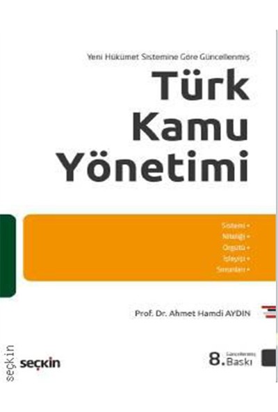 Türk Kamu Yönetimi ( Yeni Hükümet Sistemine Göre Güncellenmiş ) - Ahmet Hamdi Aydın