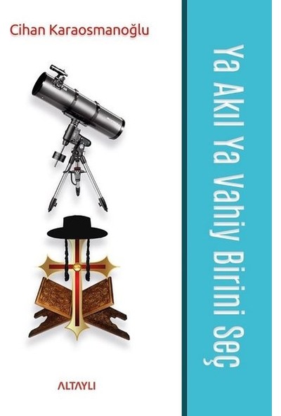 Ya Akıl Ya Vahiy Birini Seç - Cihan Karaosmanoğlu