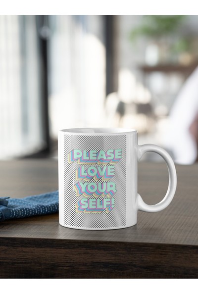 Kio Tasarım Please Love Your Self Slogan Baskılı Kahve Çay Kupası Kupa Beyaz Porselen Mug Sevgililer-İş Arkadaşı-Doğum-Günü Hediyesi Hediye