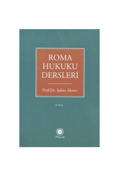 Roma Hukuku Dersleri - Prof. Dr. Şahin Akıncı