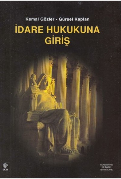 Ekin Yayınevi Idare Hukukuna Giriş - Kemal Gözler - Gürsel Kaplan