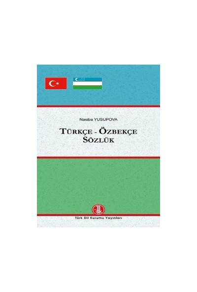 Türkçe-Özbekçe Sözlük - Nasiba Yusupova