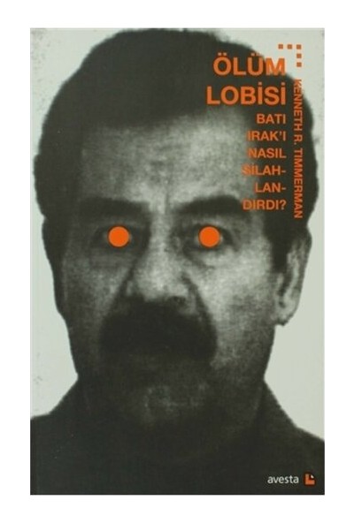 Ölüm Lobisi Batı Irak'ı Nası Silahlandırdı ? - Kenneth R. Timmerman
