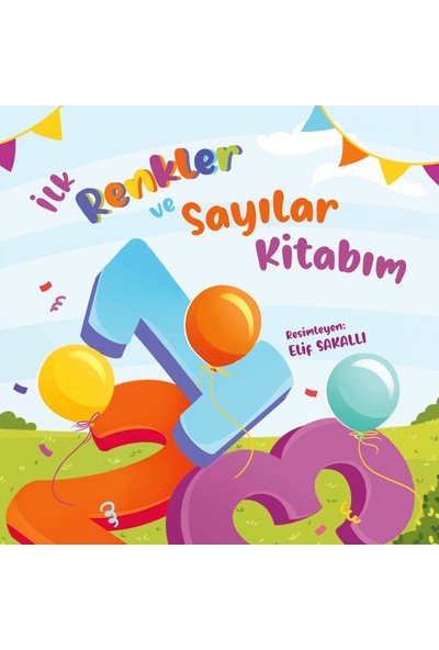 İlk Renkler ve Sayılar Kitabım (0-3 Yaş) İlk Renkler ve Sayılar Kitabım (0-3 Yaş)