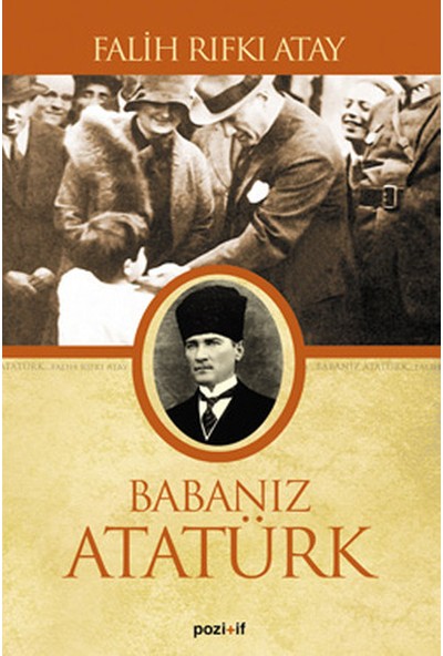 Babanız Atatürk - Falih Rıfkı Atay