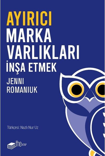 Ayırıcı Marka Varlıkları Inşa Etmek - Jenni Romaniuk Ayırıcı Marka Varlıkları Inşa Etmek - Jenni Romaniuk