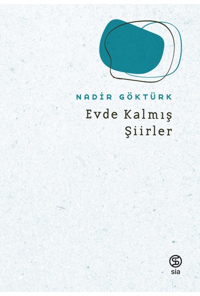 Evde Kalmış Şiirler - Nadir Göktürk Evde Kalmış Şiirler - Nadir Göktürk