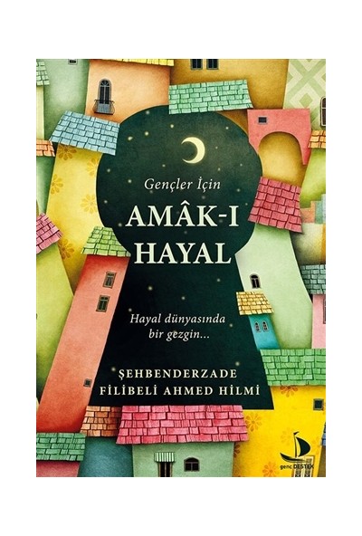 Gençler İçin Amak-ı Hayal Gençler İçin Amak-ı Hayal