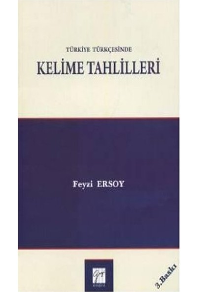 Türkiye Türkçesinde Kelime Tahlilleri - Feyzi Ersoy Türkiye Türkçesinde Kelime Tahlilleri - Feyzi Ersoy