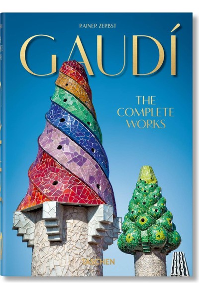 Gaudí. The Complete Works. 40TH Anniversary Edition (Multilingual Edition) - Rainer Zerbst Gaudí. The Complete Works. 40TH Anniversary Edition (Multilingual Edition) - Rainer Zerbst