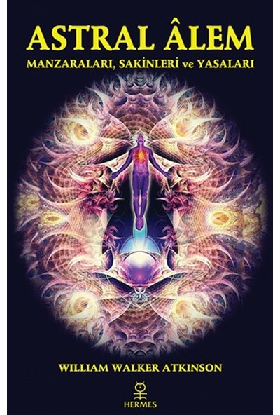Astral Alem - William Walker Atkinson Astral Alem - William Walker Atkinson