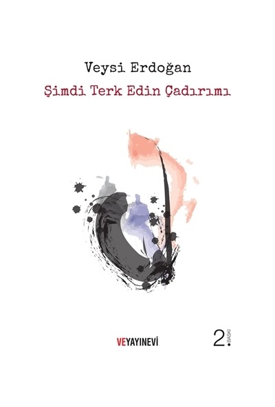 Şimdi Terk Edin Çadırımı - Veysi Erdoğan Şimdi Terk Edin Çadırımı - Veysi Erdoğan