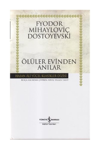 Ölü Evinden Anılar-Fyodor Mihayloviç Dostoyevski Ölü Evinden Anılar-Fyodor Mihayloviç Dostoyevski