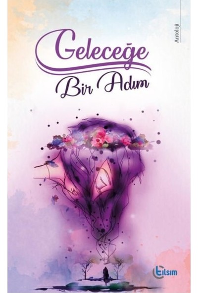 Geleceğe Bir Adım - Elif Özcan