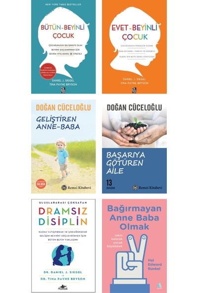 Geliştiren Anne Baba + Başarıya Götüren Aile / Doğan Cüceloğlu + Dramsız Disiplin + Bütün Beyinli Çocuk + Evet Beyinli Çocuk / Daniel Siegel + Bağırmayan Anne Baba Olmak / Edward Runkel - 6 Kitap Set Geliştiren Anne Baba + Başarıya Götüren Aile / Doğan Cüceloğlu + Dramsız Disiplin + Bütün Beyinli Çocuk + Evet Beyinli Çocuk / Daniel Siegel + Bağırmayan Anne Baba Olmak / Edward Runkel - 6 Kitap Set