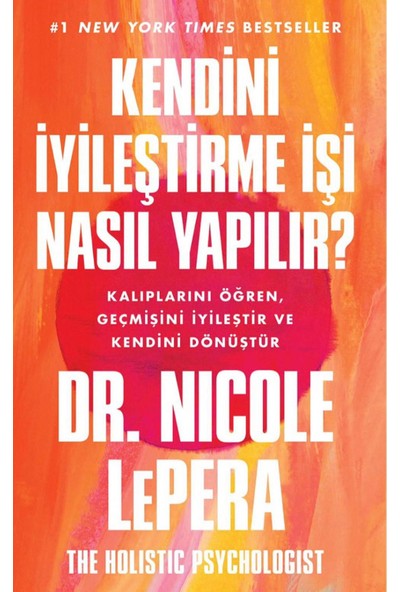 Kendini Iyileştirme Işi Nasıl Yapılır ? - Nicole Lepera Kendini Iyileştirme Işi Nasıl Yapılır ? - Nicole Lepera