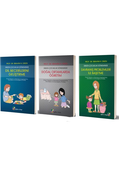 Erken Çocukluk Dönemi Seti 3 Kitap Takım - Ibrahim H. Diken Erken Çocukluk Dönemi Seti 3 Kitap Takım - Ibrahim H. Diken