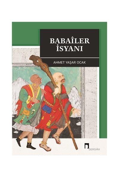 Babailer İsyanı - Aleviliğin Tarihsel Altyapısı Babailer İsyanı - Aleviliğin Tarihsel Altyapısı